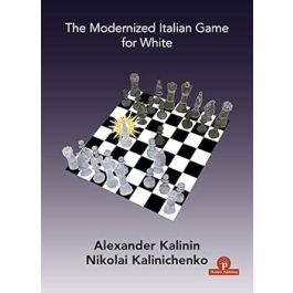 The Modernized Italian Game for White [Paperback] Kalinin, Alexander ...